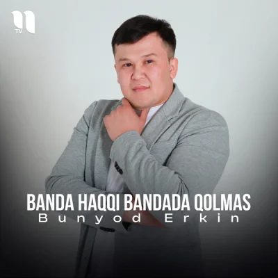 Bunyod Erkin - Banda haqqi bandada qolmas mp3